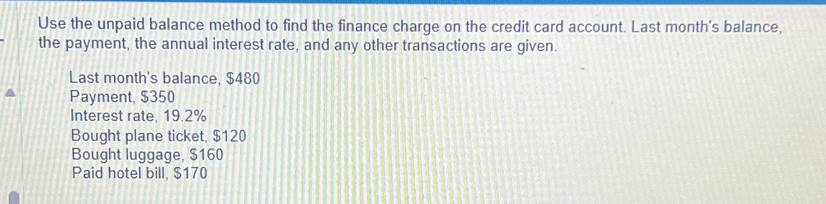 Use the unpaid balance method to find the finance | Chegg.com