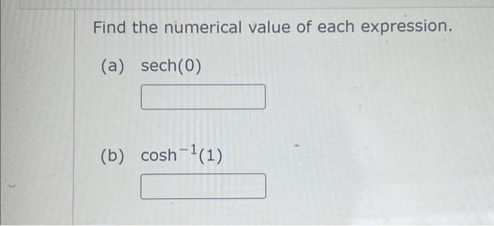 Solved Find the numerical value of each expression. (a) sech | Chegg.com