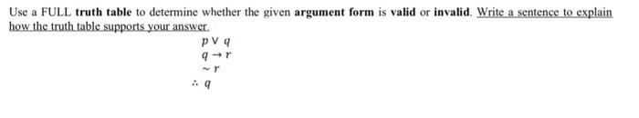 Solved Use a FULL truth table to determine whether the given | Chegg.com