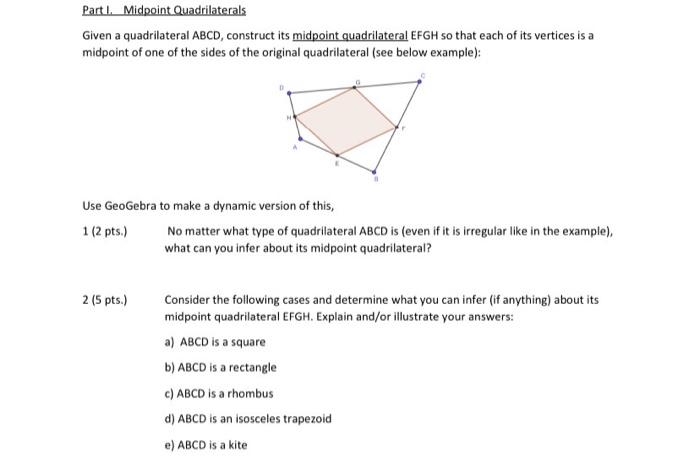 Solved Part I. Midpoint Quadrilaterals Given a quadrilateral | Chegg.com