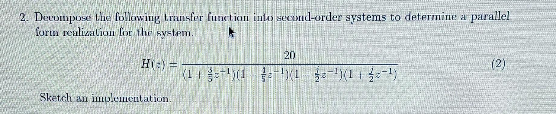 Solved Decompose the following transfer function into | Chegg.com