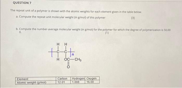 Solved QUESTION 7 The repeat unit of a polymer is shown with | Chegg.com