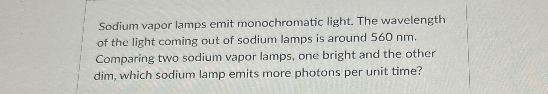 Solved Sodium vapor lamps emit monochromatic light. The | Chegg.com