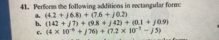 Solved 41. Perform the following additions in rectangular | Chegg.com