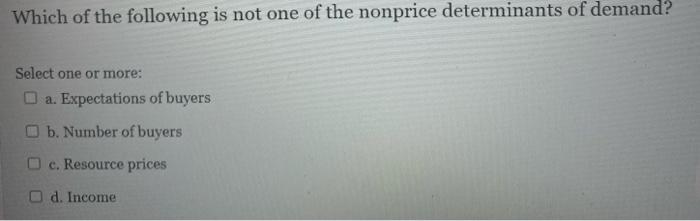 Solved Which of the following is not a nonprice determinant | Chegg.com