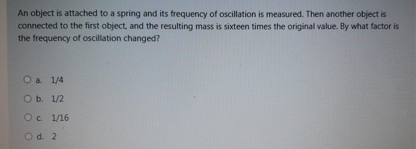 Solved An object is attached to a spring and its frequency | Chegg.com