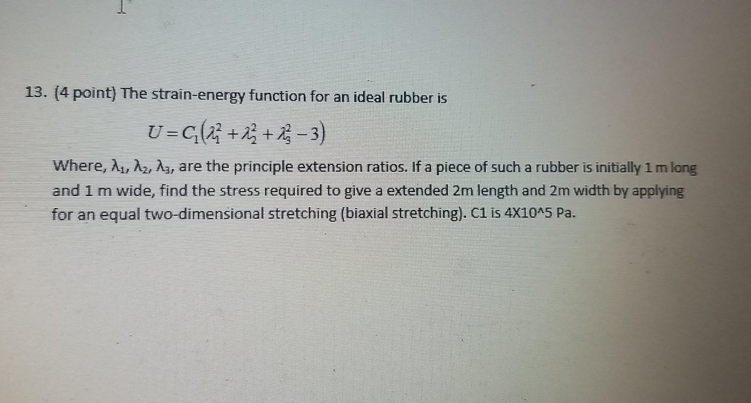 13. (4 point) The strain-energy function for an ideal | Chegg.com