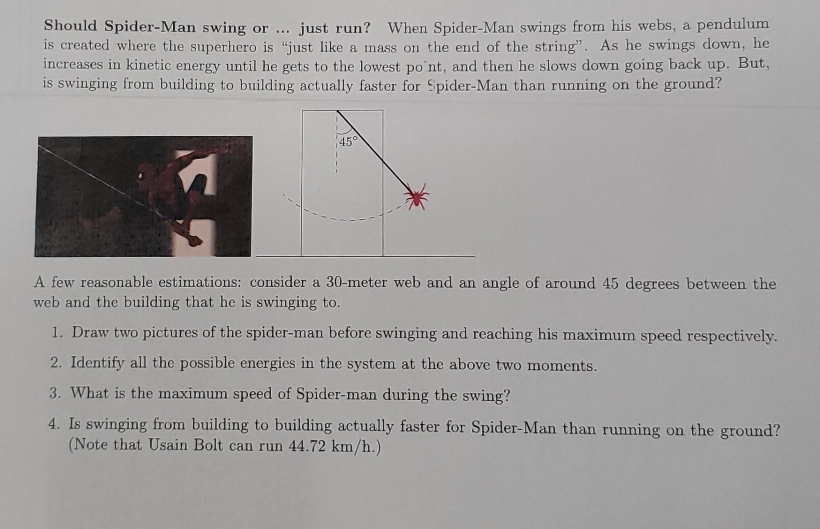 Solved Should Spider-Man swing or ... just run? When | Chegg.com