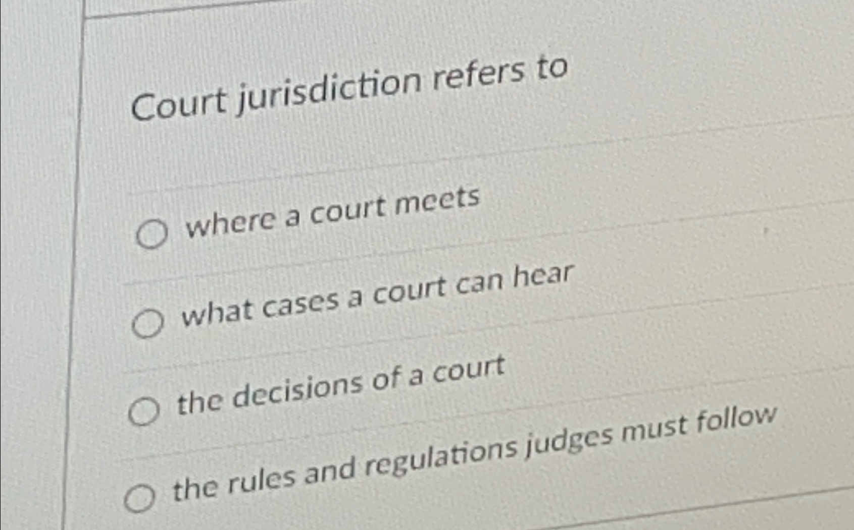 Solved Court jurisdiction refers towhere a court meetswhat | Chegg.com
