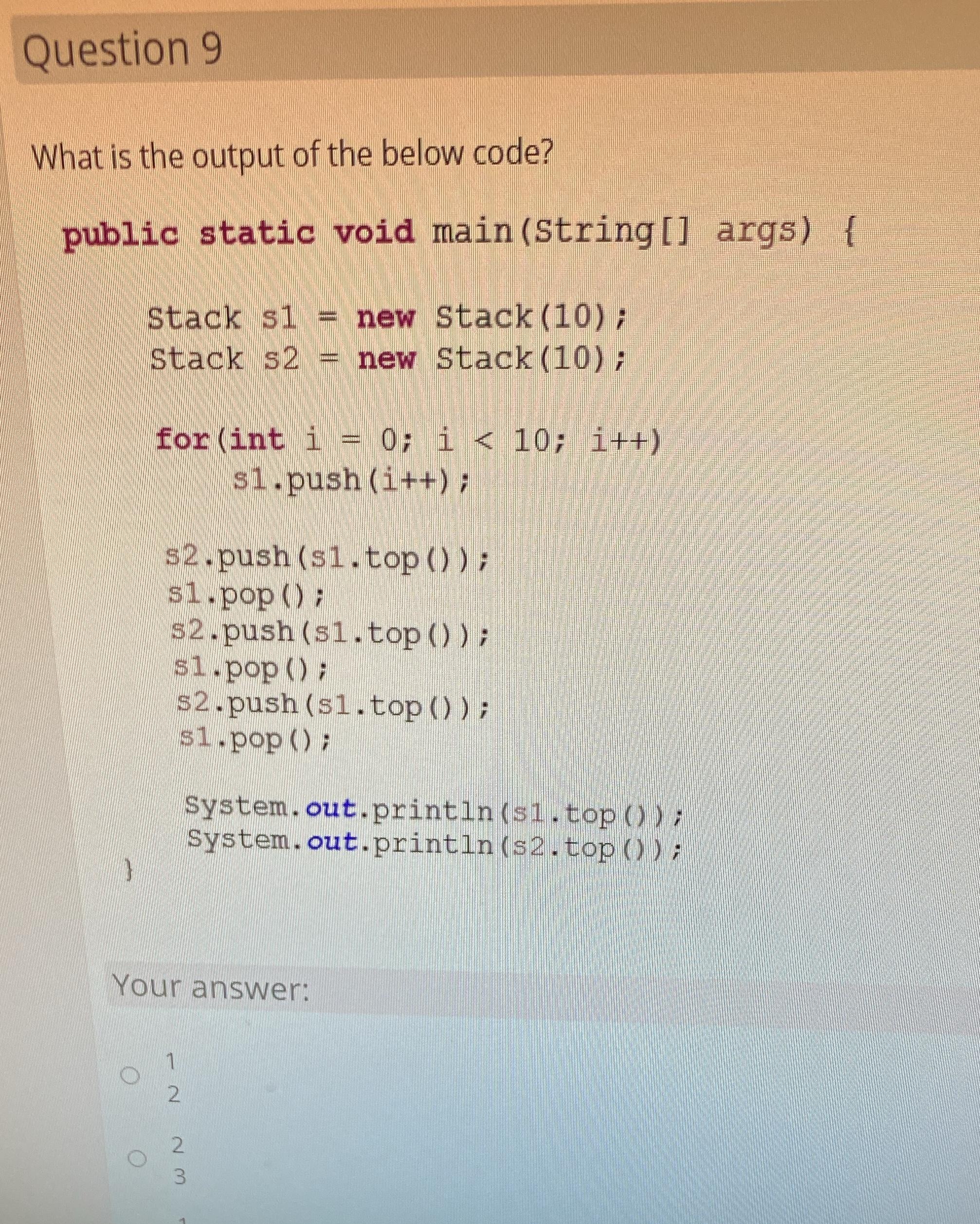 Solved Question 9What is the output of the below code?public | Chegg.com Solved Question 9What is the output of the below code?public | Chegg.com