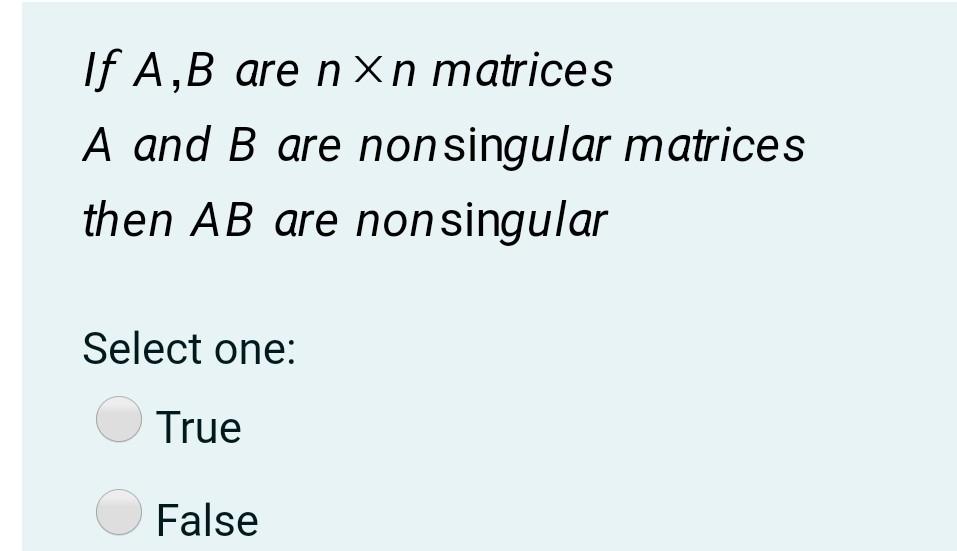 Solved If A,B are nxn matrices A and B are non singular | Chegg.com