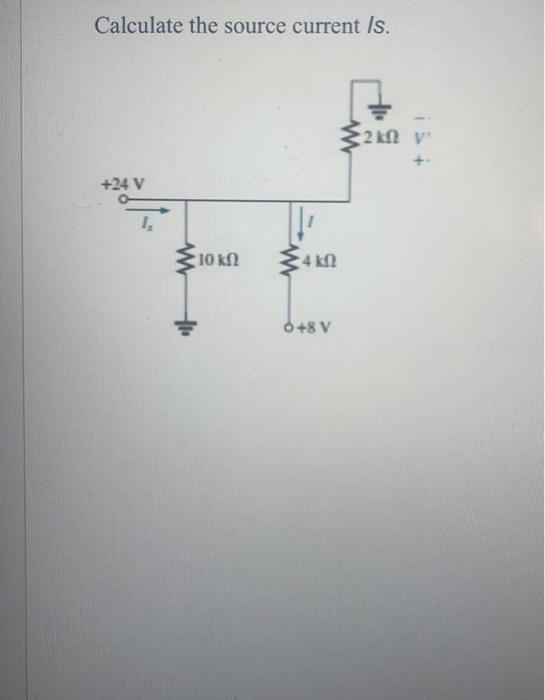 Solved Calculate the source current /s.Calculate the source | Chegg.com