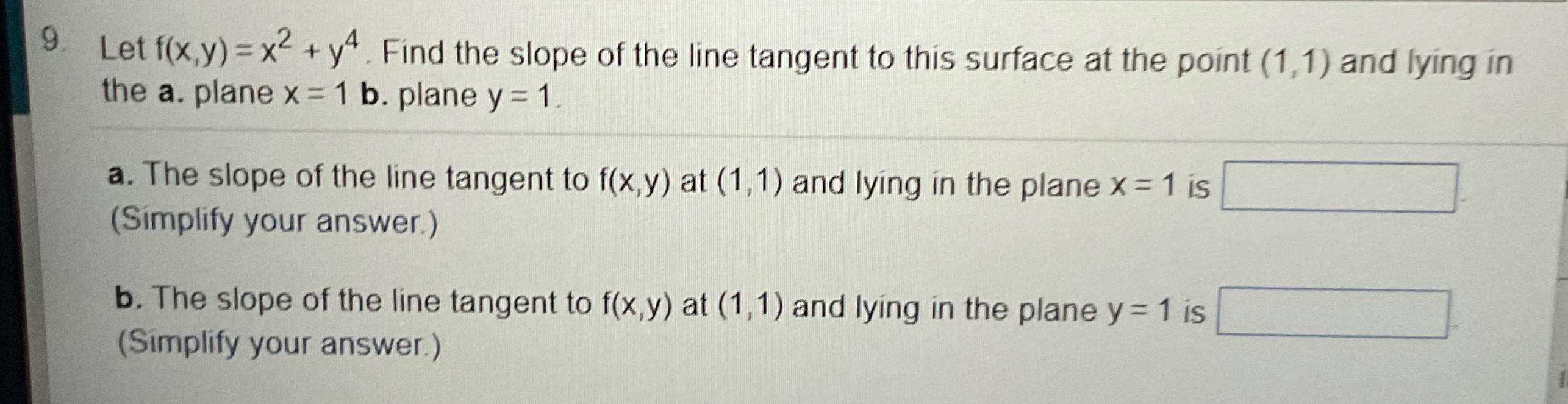 Solved Let f(x,y)=x2+y4. ﻿Find the slope of the line tangent | Chegg.com