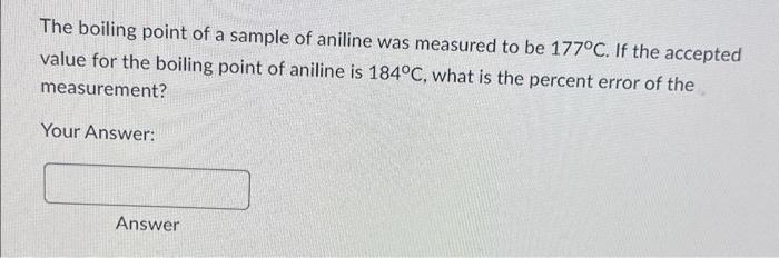 Solved The boiling point of a sample of aniline was measured | Chegg.com