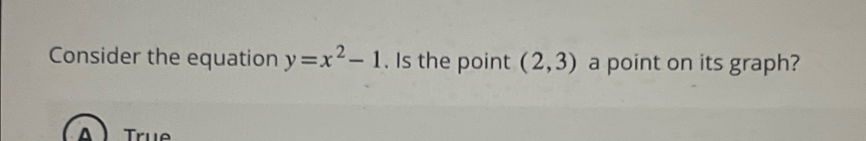 Solved Consider the equation y=x2-1. ﻿Is the point (2,3) ﻿a | Chegg.com