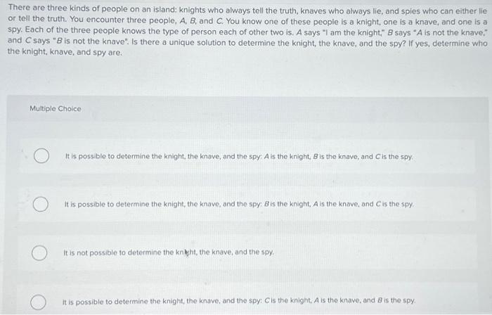 Solved There are three kinds of people on an island; knights | Chegg.com