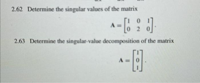 Solved 2.62 Determine the singular values of the matrix | Chegg.com