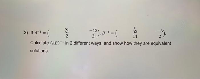 Solved 3 6 20). 2 11 Calculate (AB)-¹ in 2 different ways, | Chegg.com