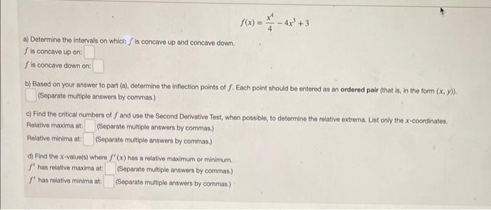 Solved f(x)=4x4−4x3+3 a) Dotermine the intervals on which f | Chegg.com