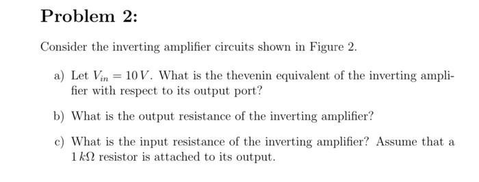 Solved Problem 2: Consider the inverting amplifier circuits | Chegg.com