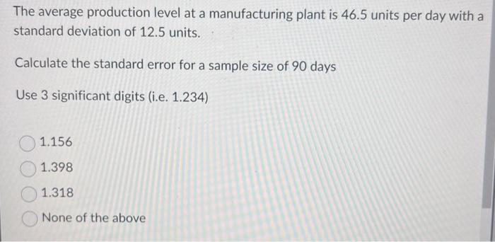 Solved The average production level at a manufacturing plant | Chegg.com