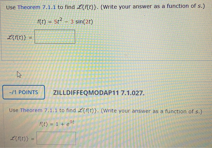 Solved Use Theorem 7 1 1 To Find L{f T } Write Your Answer