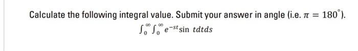 Solved Calculate the following integral value. Submit your | Chegg.com