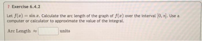 Solved Let f(x)=sinx. Calculate the arc length of the graph | Chegg.com