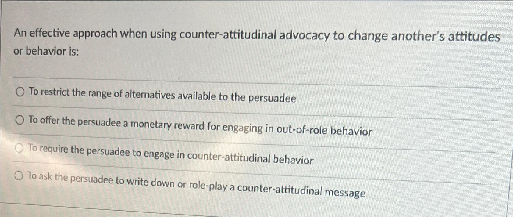 Solved An effective approach when using counter-attitudinal | Chegg.com