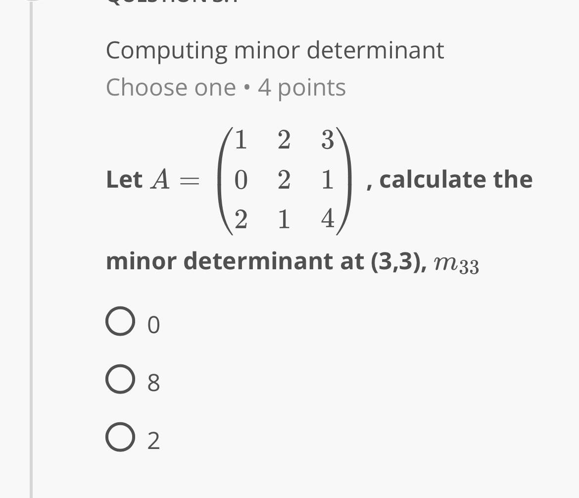 Solved Computing minor determinantChoose one *4 ﻿pointsLet | Chegg.com