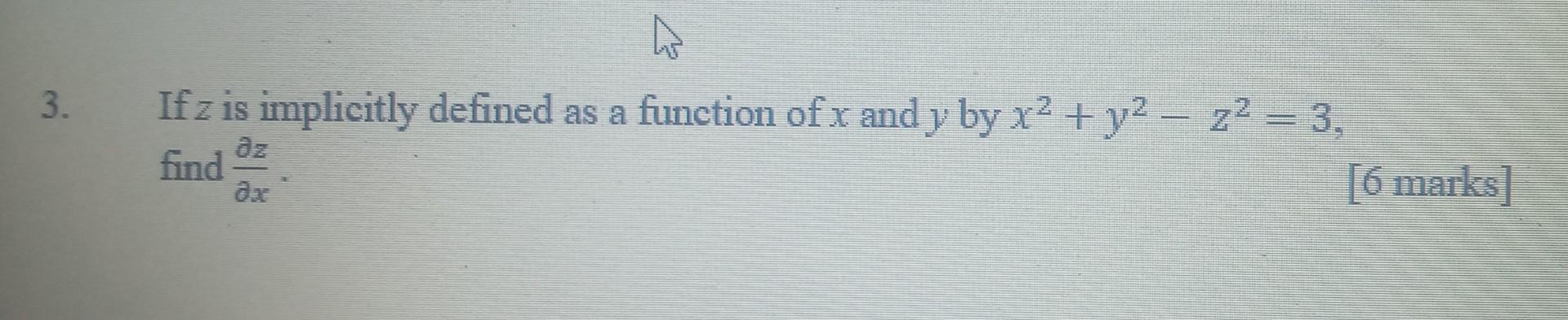 Solved 3. If z is implicitly defined as a function of x and | Chegg.com