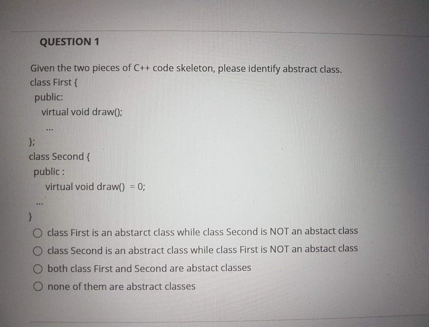 Solved QUESTION 1 Given the two pieces of C++ code skeleton, | Chegg.com