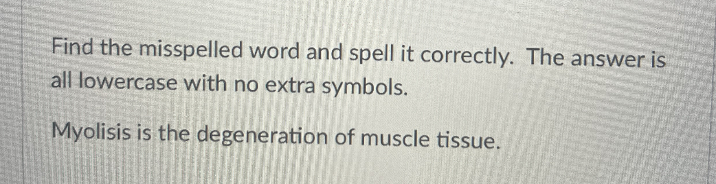 Solved Find the misspelled word and spell it correctly. The | Chegg.com