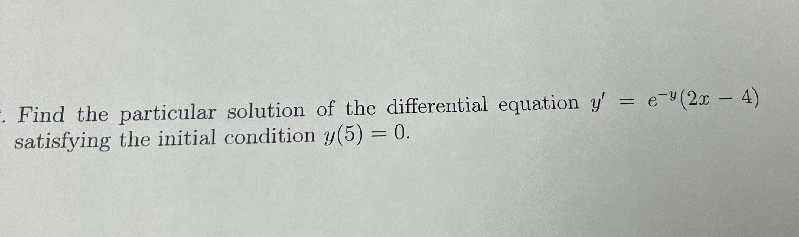 Solved Find the particular solution of the differential | Chegg.com