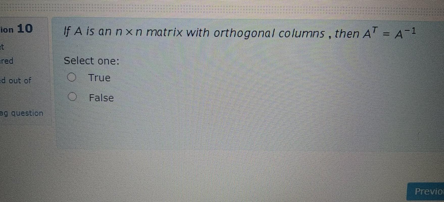 Solved ion 10 If A is an nxn matrix with orthogonal columns, | Chegg.com