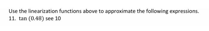 Solved Use the linearization functions above to approximate | Chegg.com
