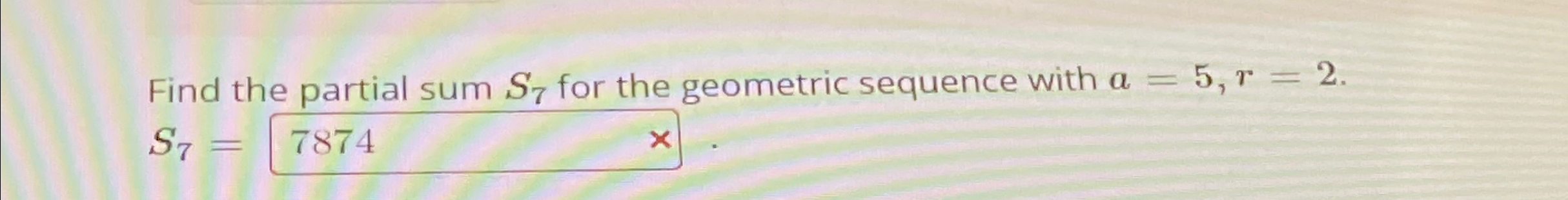 Solved Find the partial sum S7 ﻿for the geometric sequence | Chegg.com