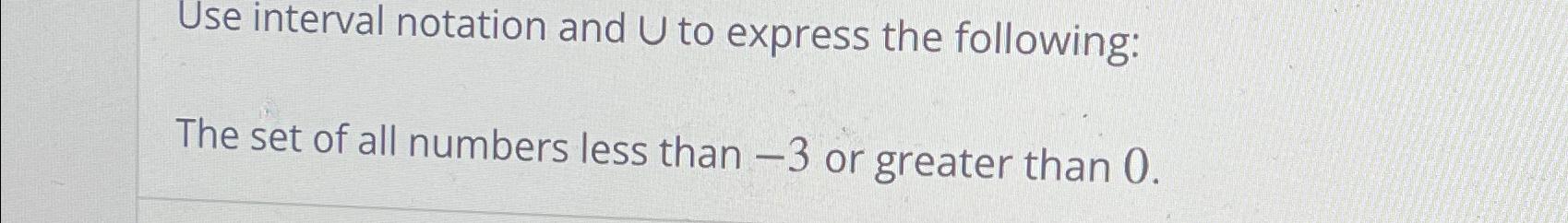 Solved Use interval notation and U ﻿to express the | Chegg.com