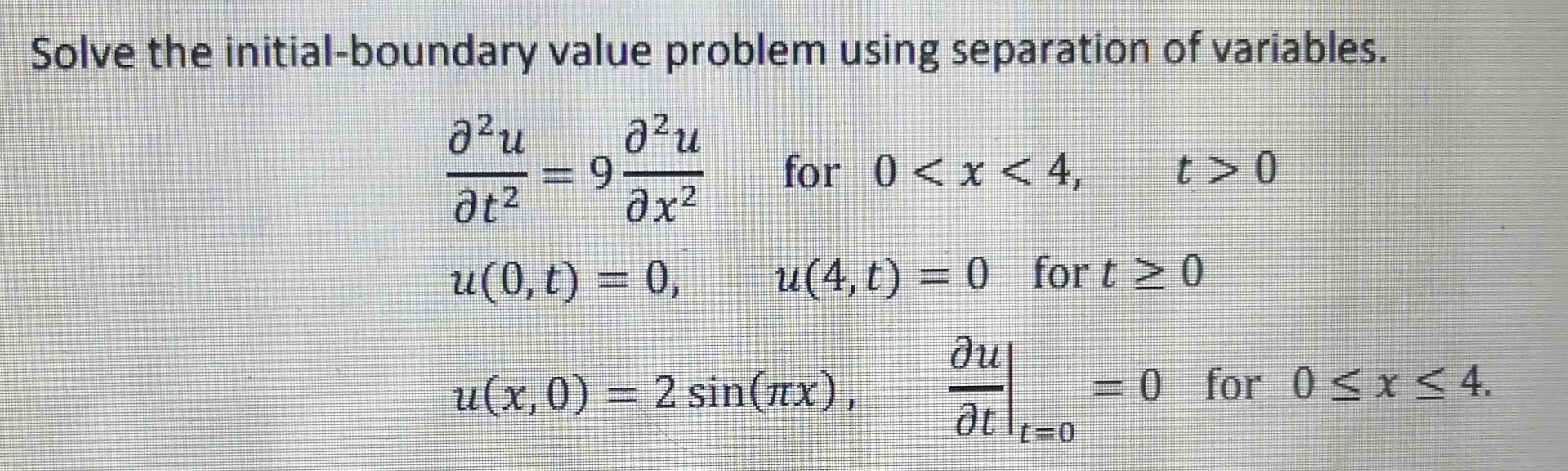 Solved Solve the initial-boundary value problem using | Chegg.com