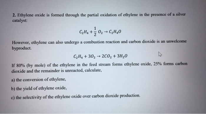 Solved 2. Ethylene oxide is formed through the partial | Chegg.com