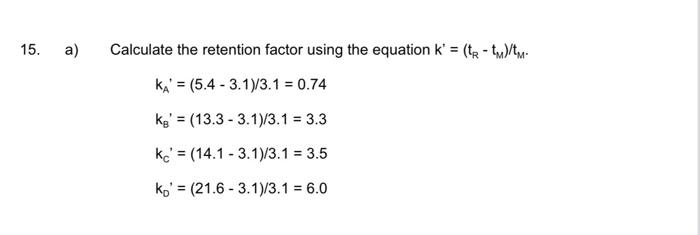Solved 15. a) Calculate the retention factor using the | Chegg.com