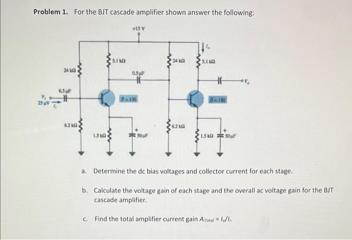 Solved Problem 1. For the BJT cascade amplifier shown answer | Chegg.com