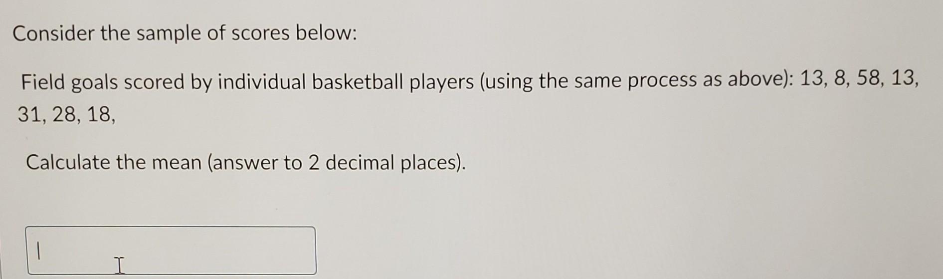 Solved Consider the sample of scores below: 9 Field goals | Chegg.com