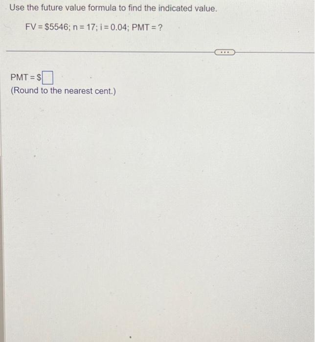 Solved Use the future value formula to find the indicated | Chegg.com
