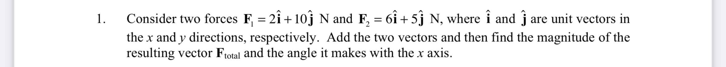 Solved Consider two forces F1=2hat(i)+10hat(j)N ﻿and | Chegg.com