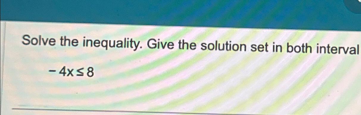 Solved Solve the inequality. Give the solution set in | Chegg.com