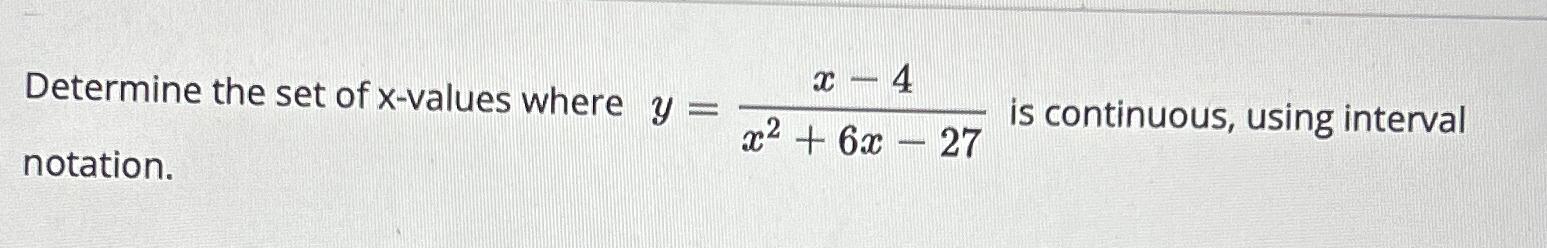 Solved Determine the set of x-values where y=x-4x2+6x-27 ﻿is | Chegg.com