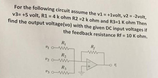 Solved For the following circuit assume the v1=+1 volt, | Chegg.com