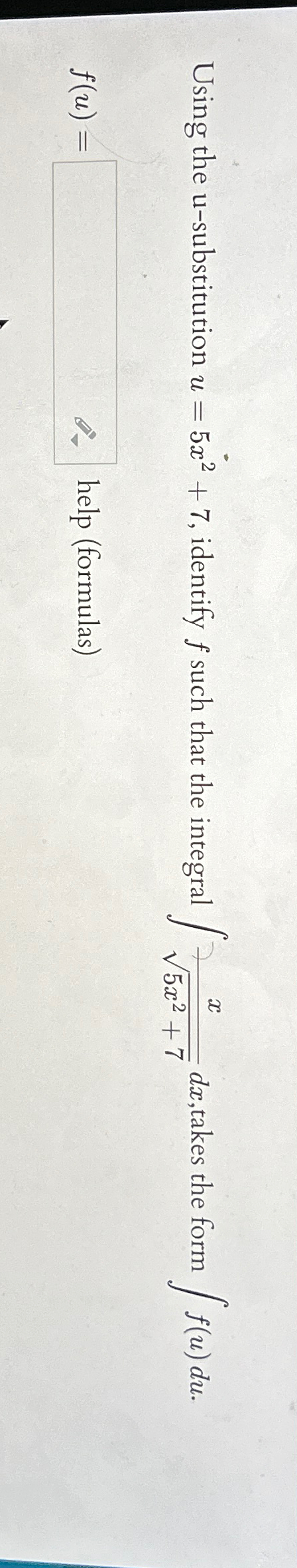 Solved Using the u-substitution u=5x˙?2+7, ﻿identify f ﻿such | Chegg.com