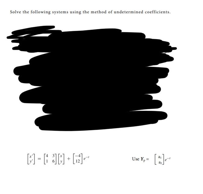 Solved Solving nonhomogeneous systems using Undetermined | Chegg.com